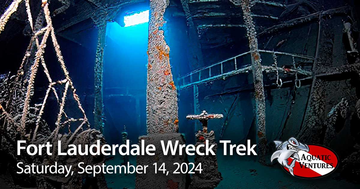 Lauderdale Wreck Trek • Saturday, September 14, 2024 - Aqautic Ventures